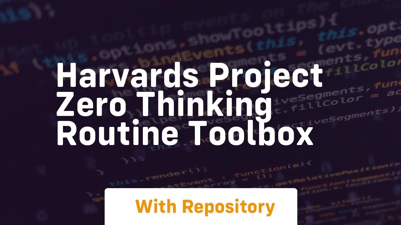 harvards project zero thinking routine toolbox