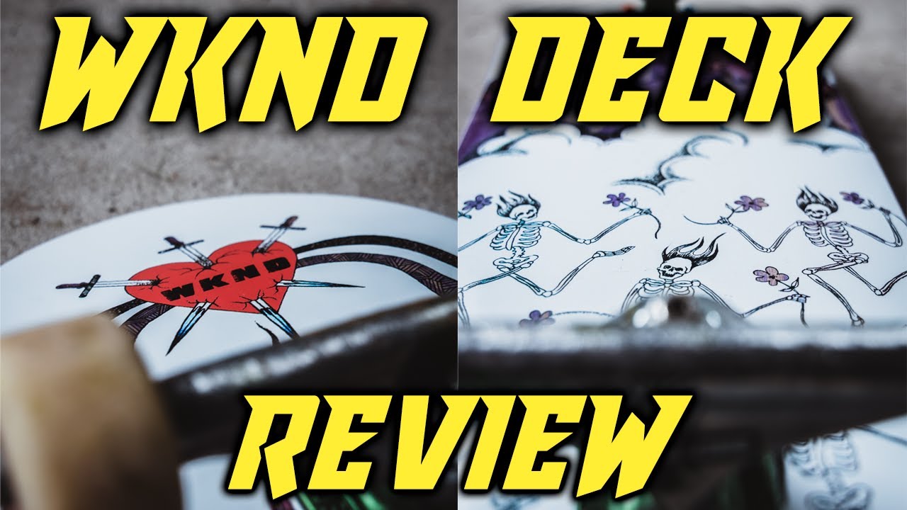 Mellow & Full!!! WKND Skateboards Review & Wear Test