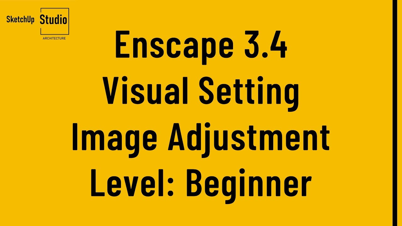 Enscape Render - Visual Setting And Image Adjustment