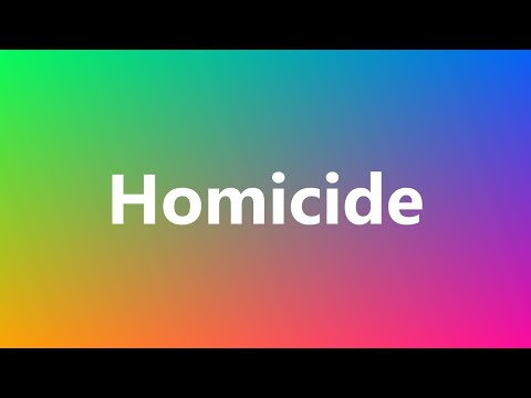 Homicide - Medical Definition and Pronunciation