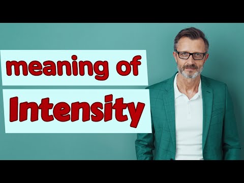 Intensity | Definition of intensity 📖 📖 📖