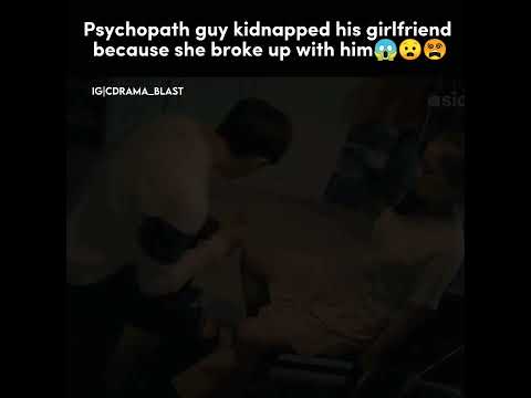 psychopath guy kidnapped his girlfriend because she broke up with him ????????????