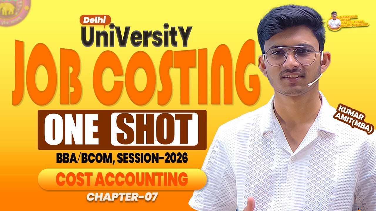 Job Costing OneShot 2026 | Ch 7 Cost Accounting 2026 | B.Com/BBA | Regular/SOL/NCWEB | Full Chapter