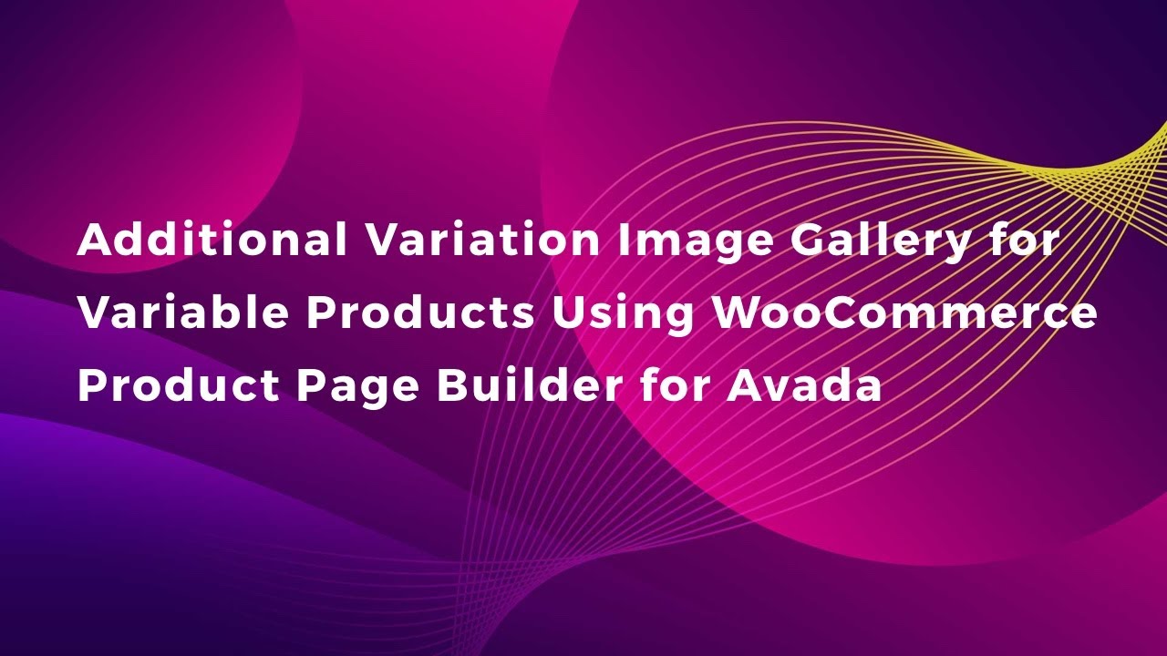 Additional Variation Image Gallery for variable products using WooCommerce product page builder