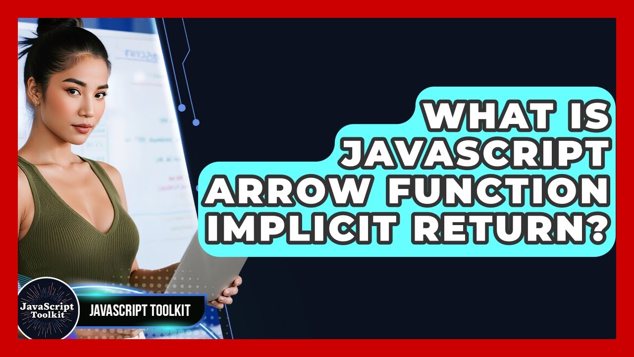 What Is JavaScript Arrow Function Implicit Return? - JavaScript Toolkit