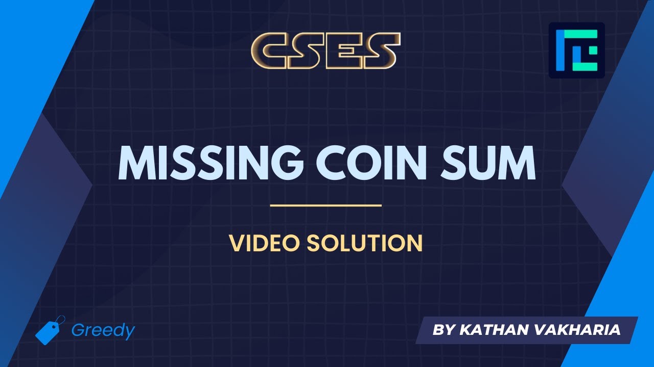 Missing Coin Sum | Video Solution | CSES Problemset | Sorting and Searching