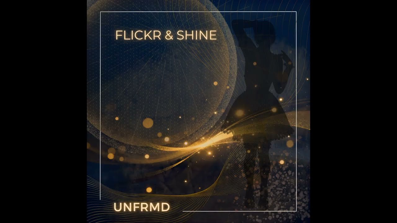 UNFRMD – Flickr & Shine (Official Audio) | Progressive House | 126 BPM