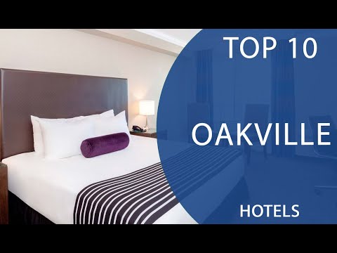 Top 10 Best Hotels to Visit in Oakville, Ontario | Canada - English