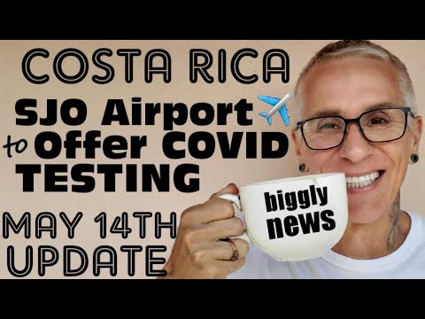 Costa Rica May 14 Travel Update SJO Airport to Offer On-Site Covid Testing