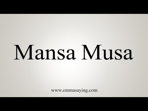 How To Say Mansa Musa
