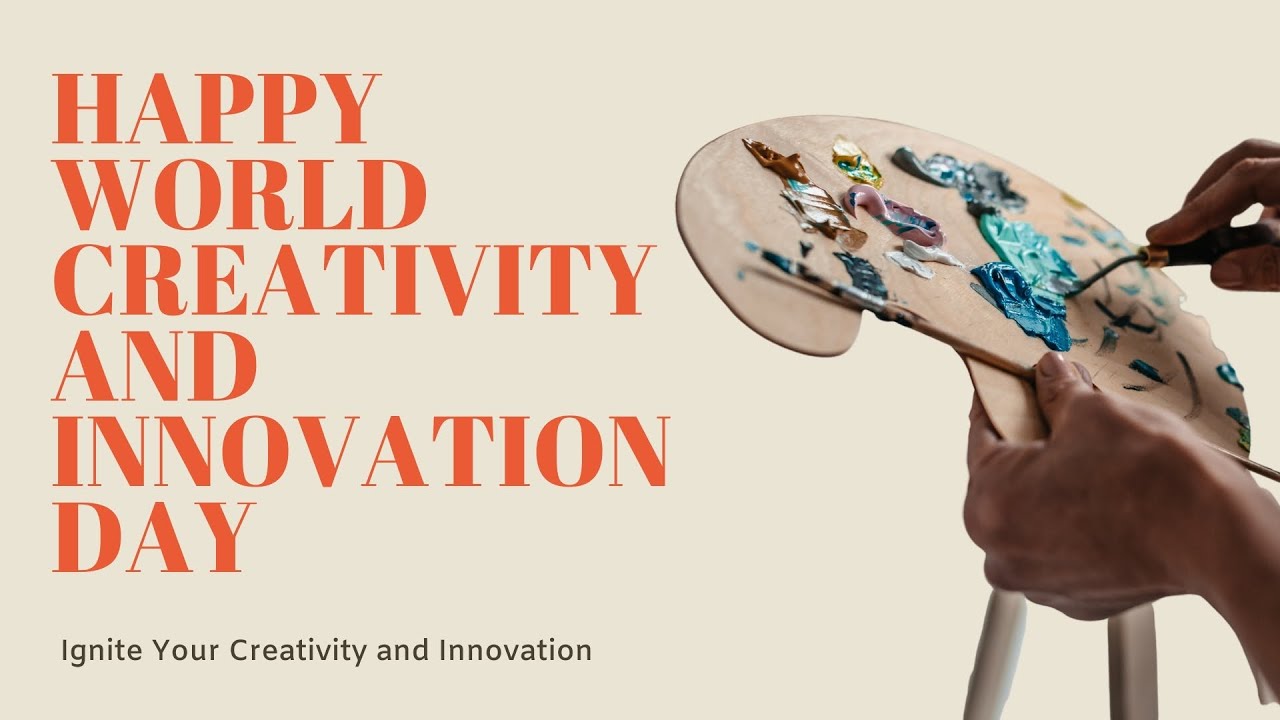 Happy World Creativity and Innovation Day | Ignite Your Creativity and Innovation