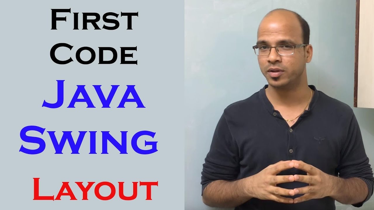 First Code in Java Swing GUI Part 2 Layout