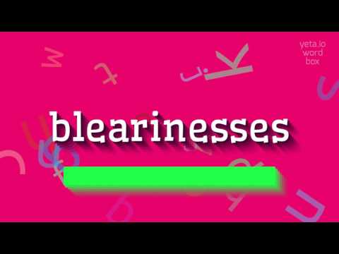 BLEARINESSES - HOW TO PRONOUNCE IT? #blearinesses
