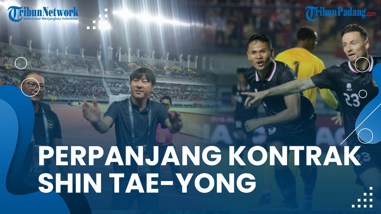 Performa Timnas Indonesia Makin Meningkat, Kontrak Shin Tae-yong ... Performa Timnas Indonesia Makin Meningkat, Kontrak Shin Tae-yong ...