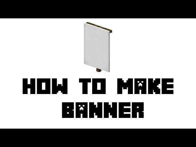 How to make banners in Minecraft