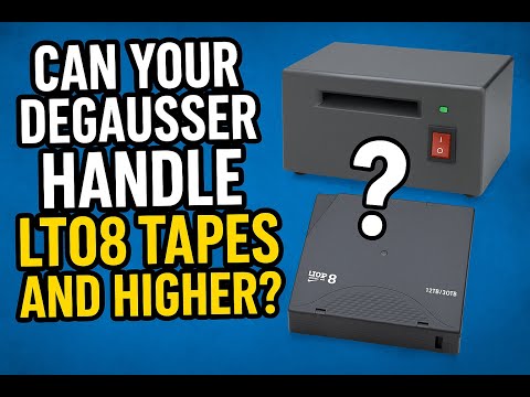 Can Your Degausser REALLY Sanitize LTO‑8 & LTO‑9 Tapes?