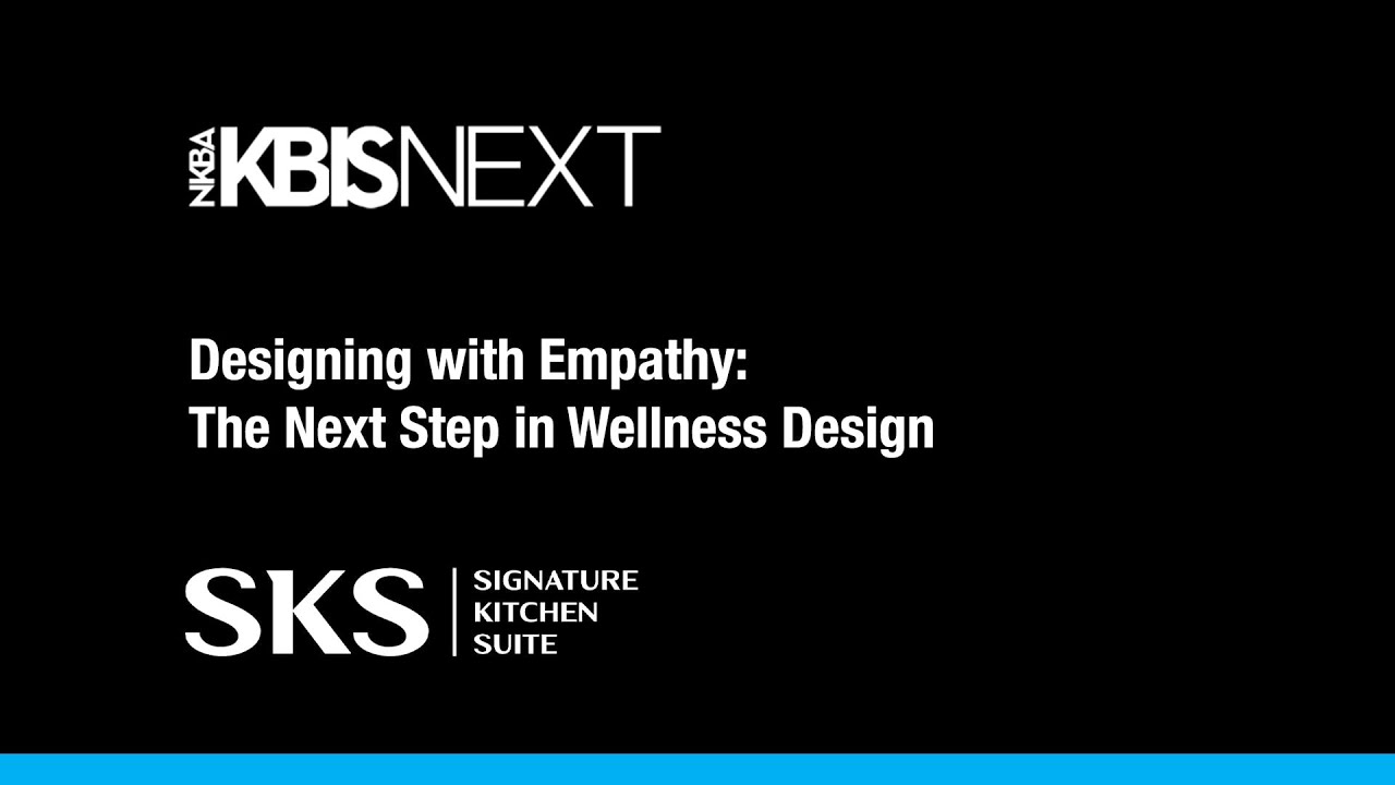 Designing with Empathy: The Next Step in Wellness Design | KBIS 2025