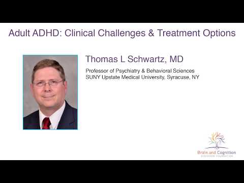 Dr. Thomas L. Schwartz: Adult ADHD: Clinical Challenges and Treatment Options