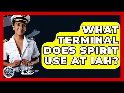 What Terminal Does Spirit Use At IAH? - Air Traffic Insider