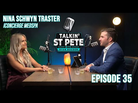 Nina Schwyn Traster: Founder of Iconcierge Medspa | Aesthetic Injector | Talkin' St. Pete #35