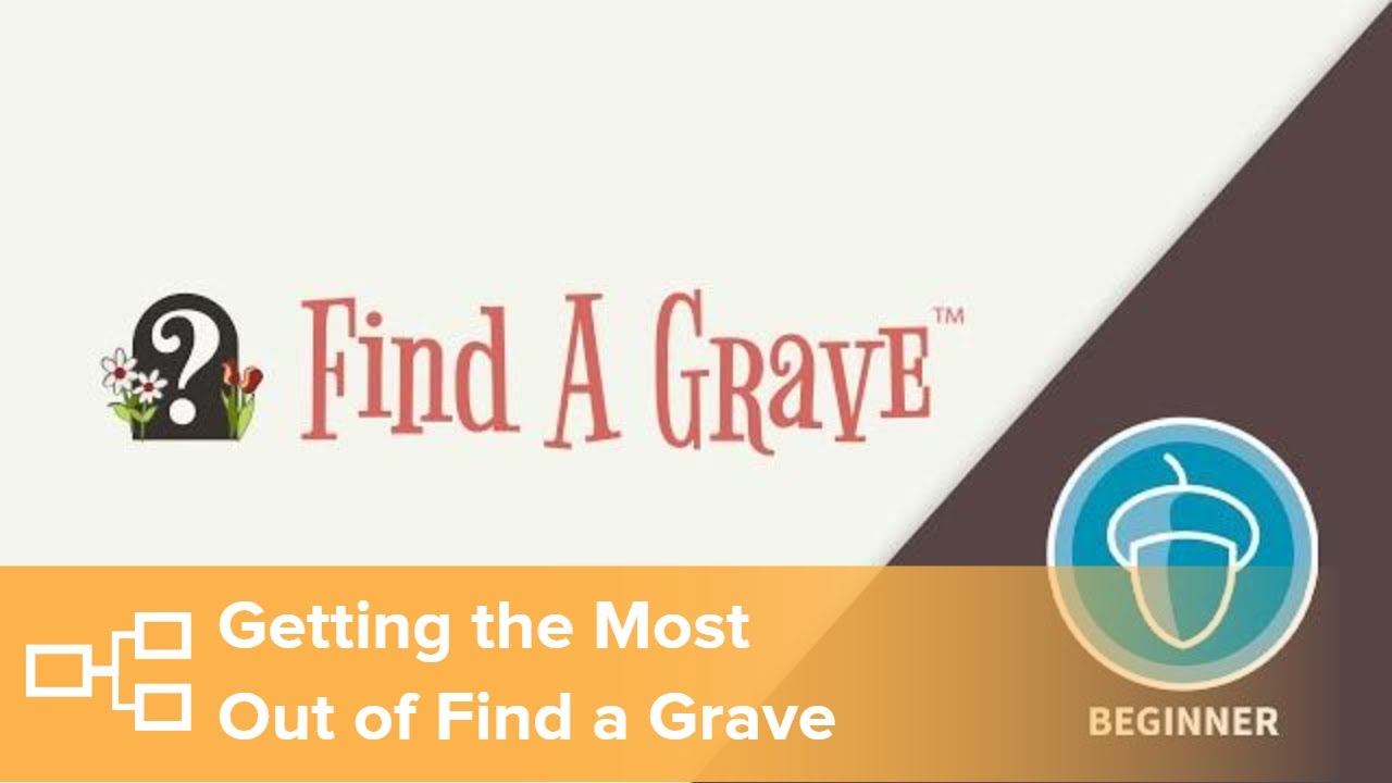 Getting the Most Out of Find a Grave