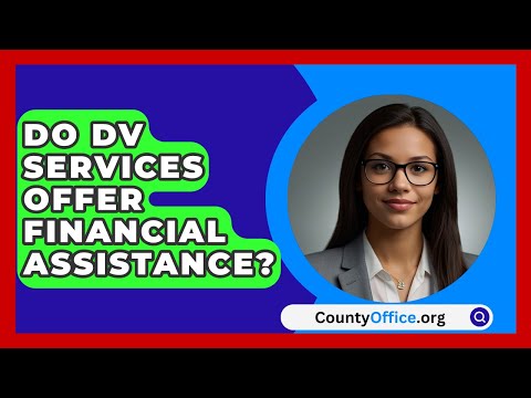 Do DV Services Offer Financial Assistance? - CountyOffice.org