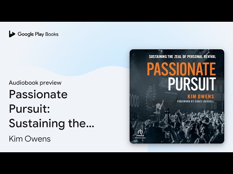 Passionate Pursuit: Sustaining the Zeal of… by Kim Owens · Audiobook preview