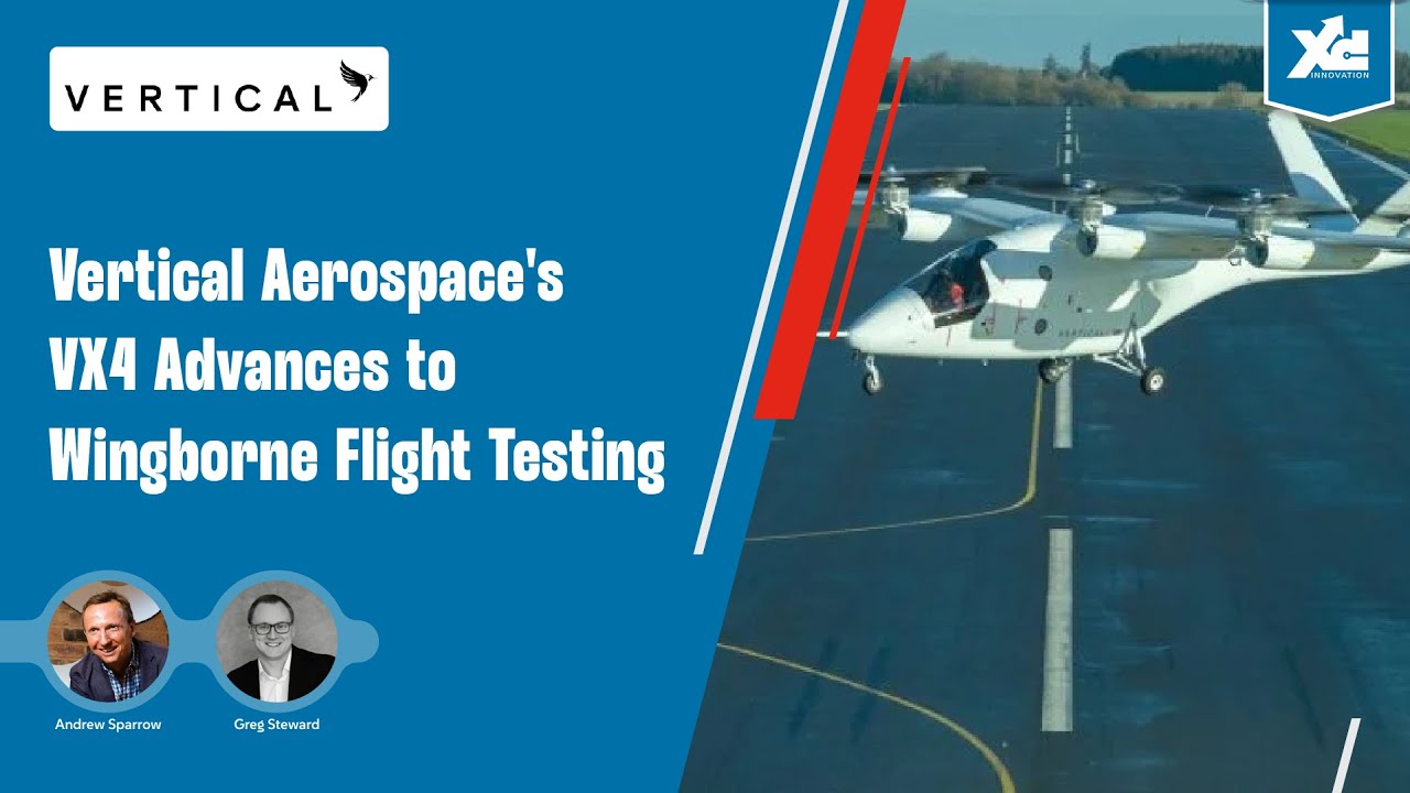 LGD: Vertical Aerospace's VX4 Advances to Wingborne Flight Testing