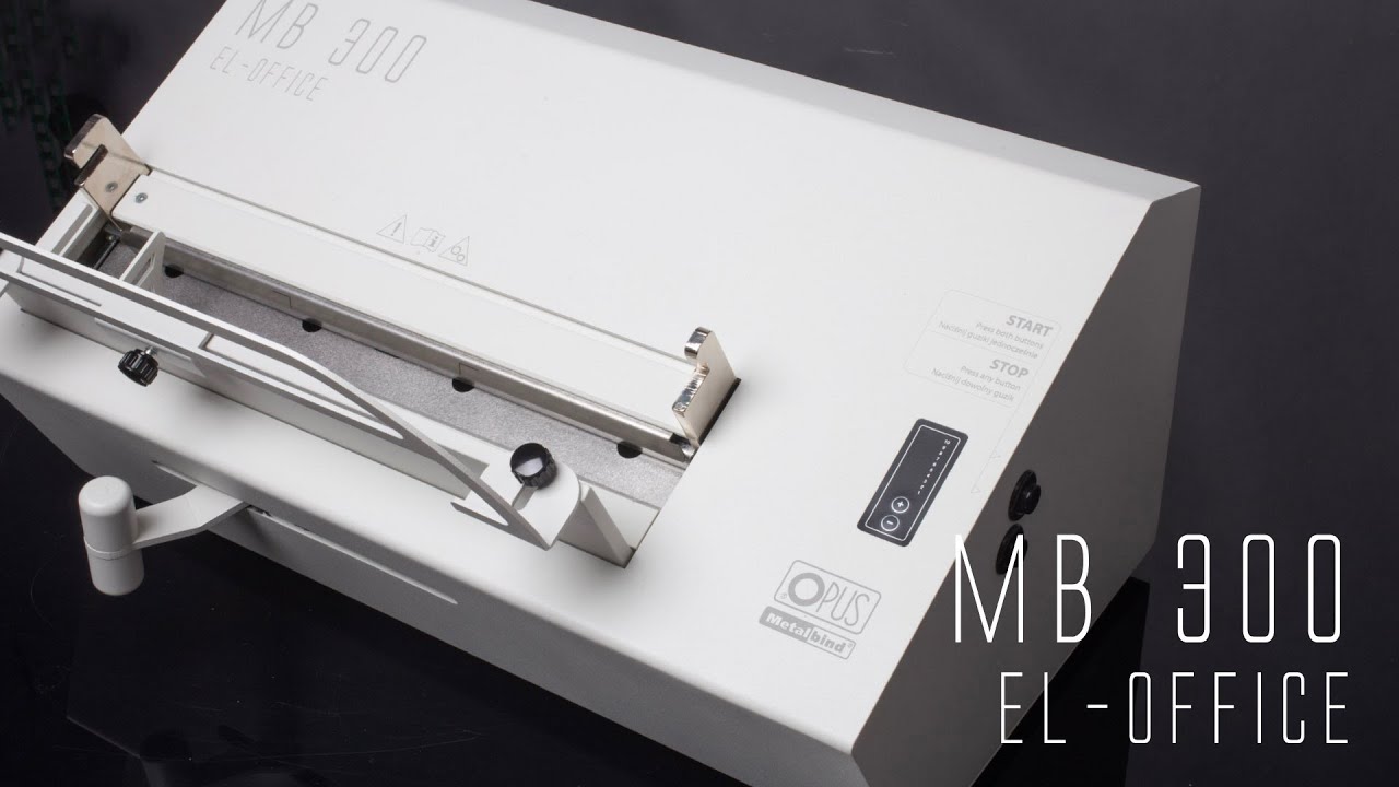 Nowoczesna bindownica kanałowa systemu METALBIND i C-BIND OPUS MB 300 el-office