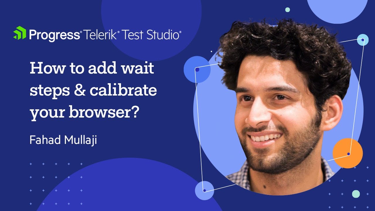 Getting Started with Adding Wait Steps and Calibrating Your Browser