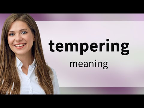 Tempering | meaning of TEMPERING