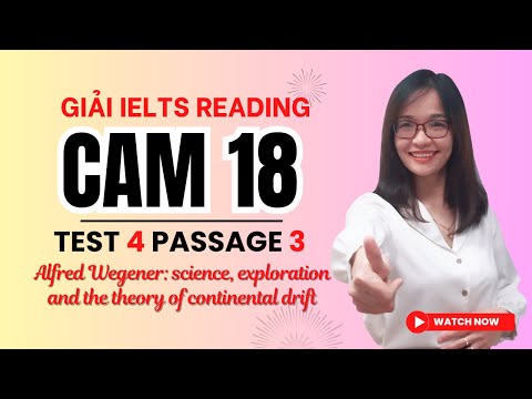 Giải Reading Cambridge 18 Test 4 Passage 3: Alfred Wegener: science, exploration and the ...