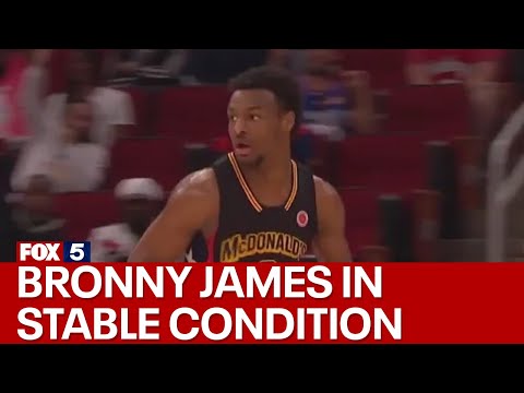 Bronny James in stable condition after cardiac arrest