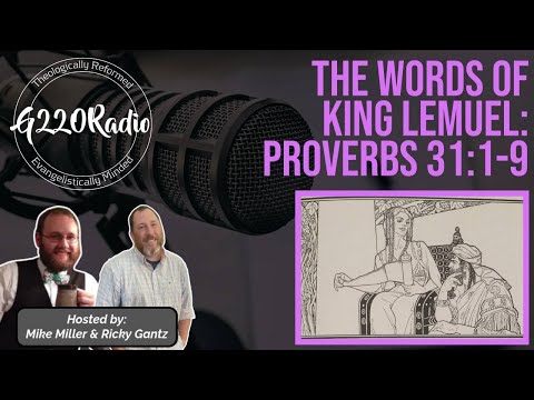 The Words of King Lemuel | Proverbs 31:1-9 | Ep# 656