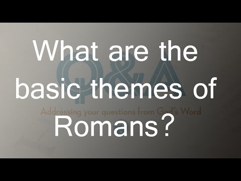 What are the basic themes of Romans?