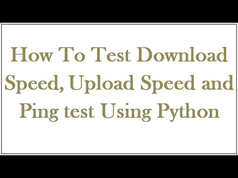 How to Test Download, Upload speed and Ping Test using python