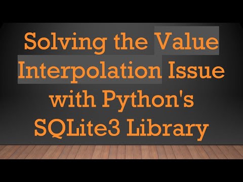 Solving the Value Interpolation Issue with Python's SQLite3 Library