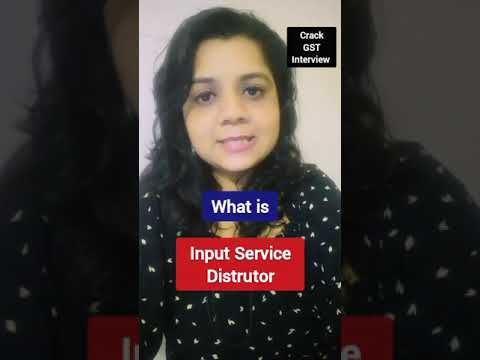 GST Interview Question. What is Input Service Distributor? ISD