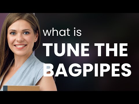 Tuning into Idioms: Understanding "Tune the Bagpipes"