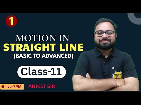 Motion in a Straight Line - Class 11 Physics Lecture 1 | JEE & NEET 2025 | Kinematics Made Easy