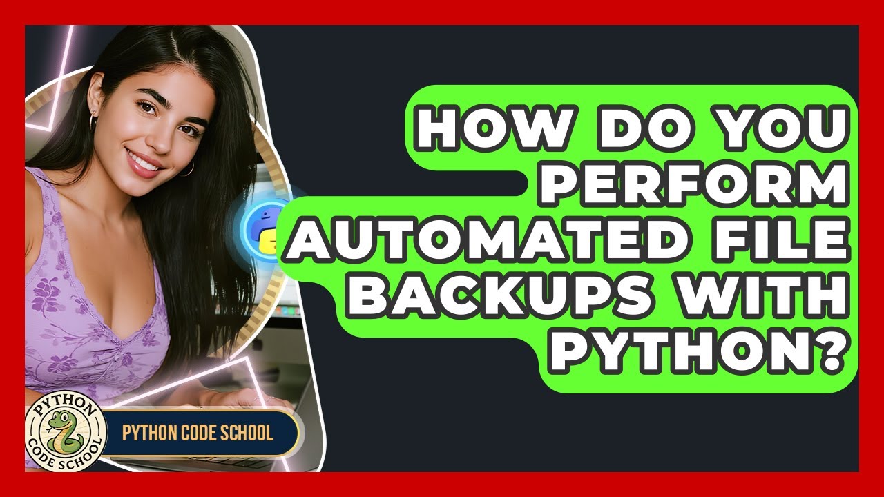 How Do You Perform Automated File Backups With Python? - Python Code School