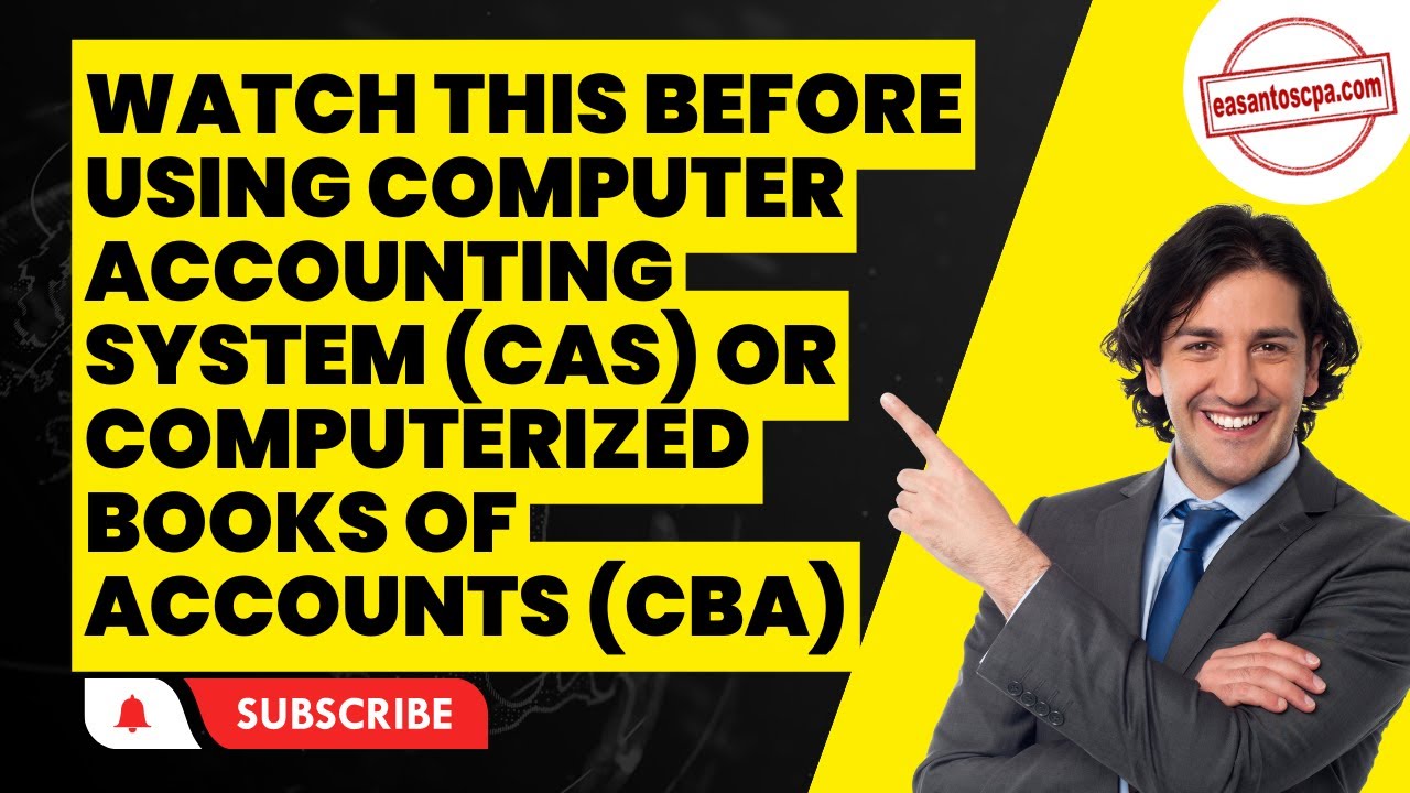 What To Do Before Using Computerized Accounting System (CAS) or Computerized Books of Accounts (CBA)
