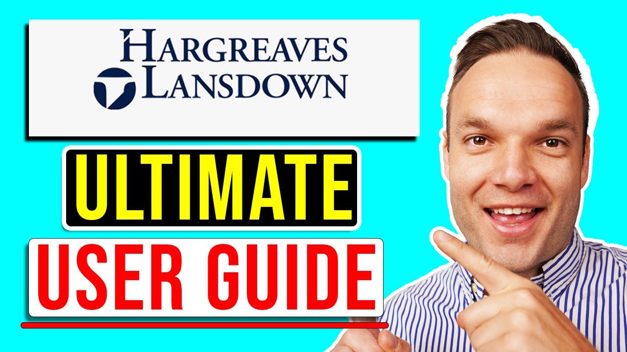 Hargreaves Lansdown - Ultimate How-To User Guide