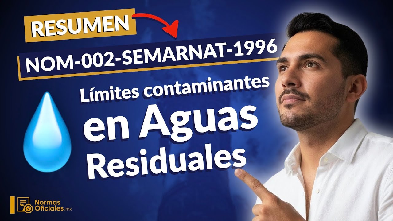 💧 [Resumen] NOM-002-SEMARNAT-1996 sobre límites de contaminantes en Aguas Residuales (Puntos Clave)