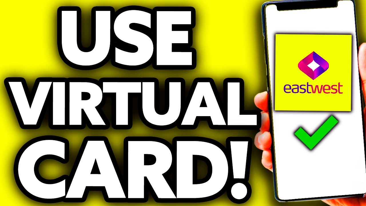How To Use Eastwest Virtual Credit Card (2025)