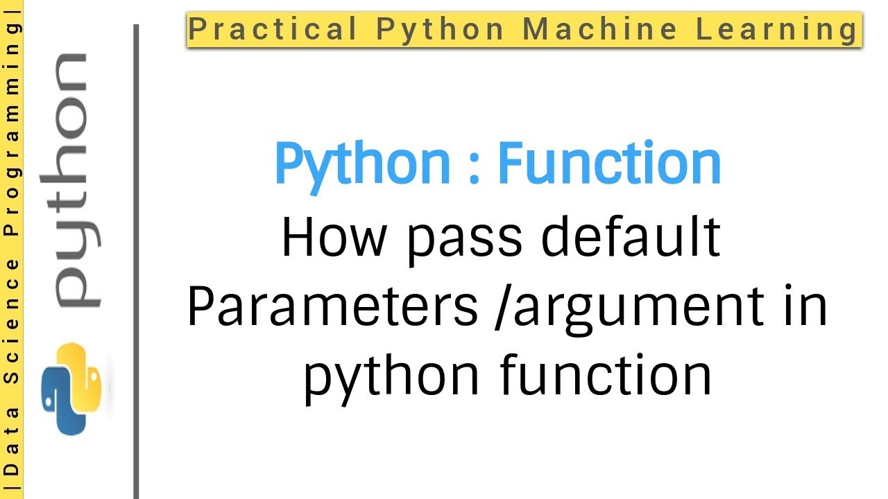 Python Tutorial 7 - Function | How pass default parameters /argument in python function