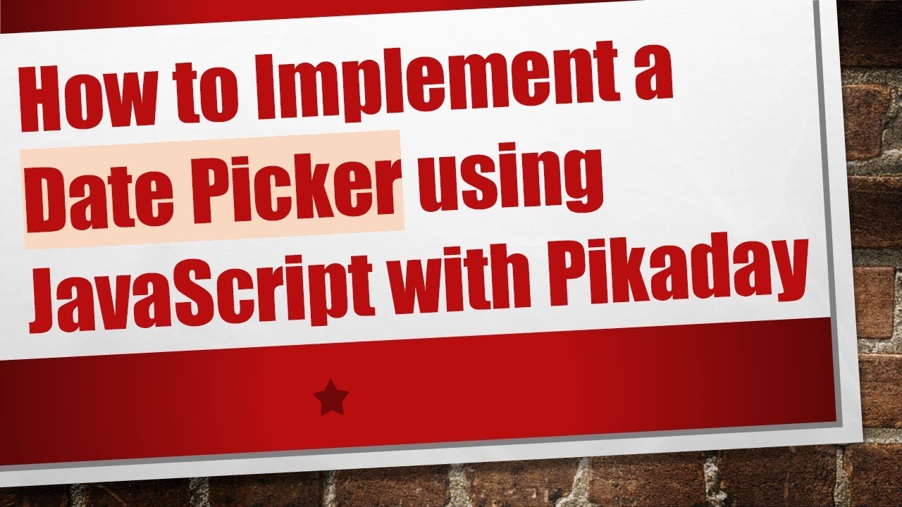 How to Implement a Date Picker using JavaScript with Pikaday