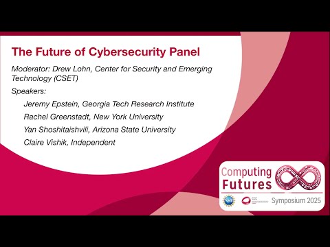 Computing Futures Symposium: Future of Cybersecurity