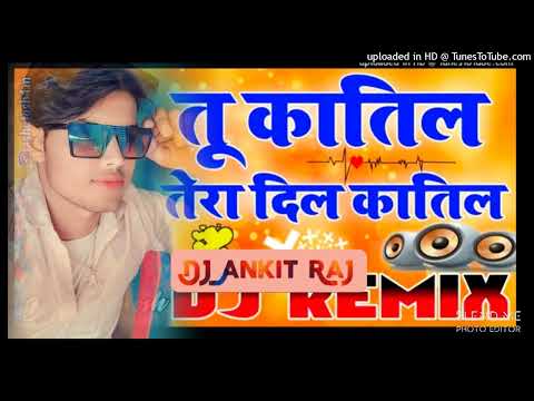 Tu katil tera dil katil dj dholaki mix Dj Ankit Raj padui kurara