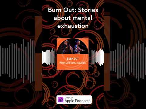 Burn Out: Stories about mental exhaustion | The Story Collider